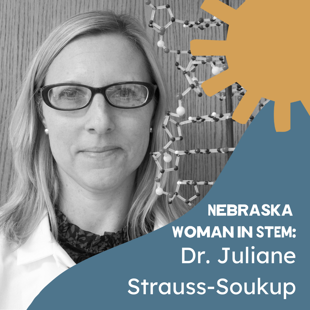 Woman in STEM: Dr. Juliane Strauss-Soukup – Nebraska Women in Stem