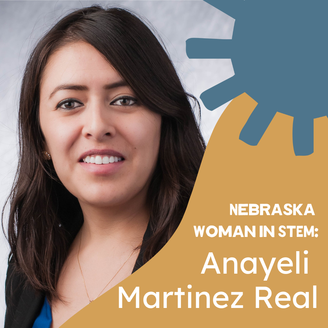 Woman in STEM: Anayeli Martinez Real – Nebraska Women in Stem