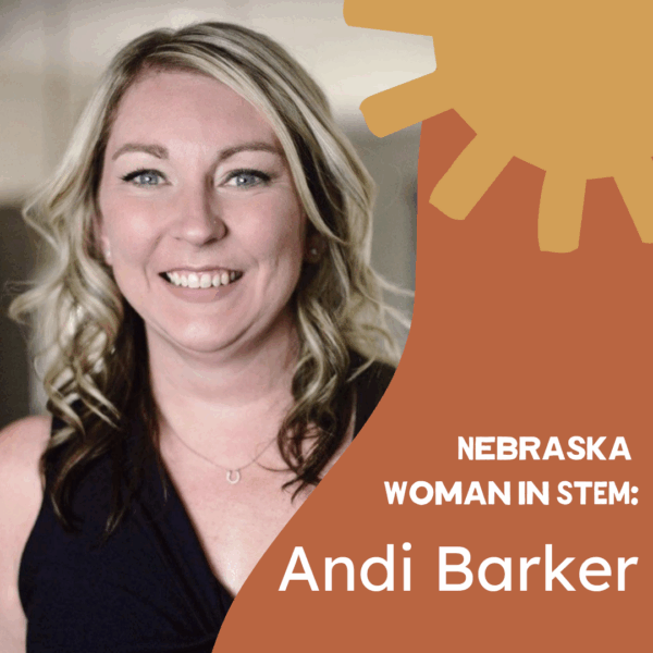 Woman in STEM: Andi Barker – Nebraska Women in Stem